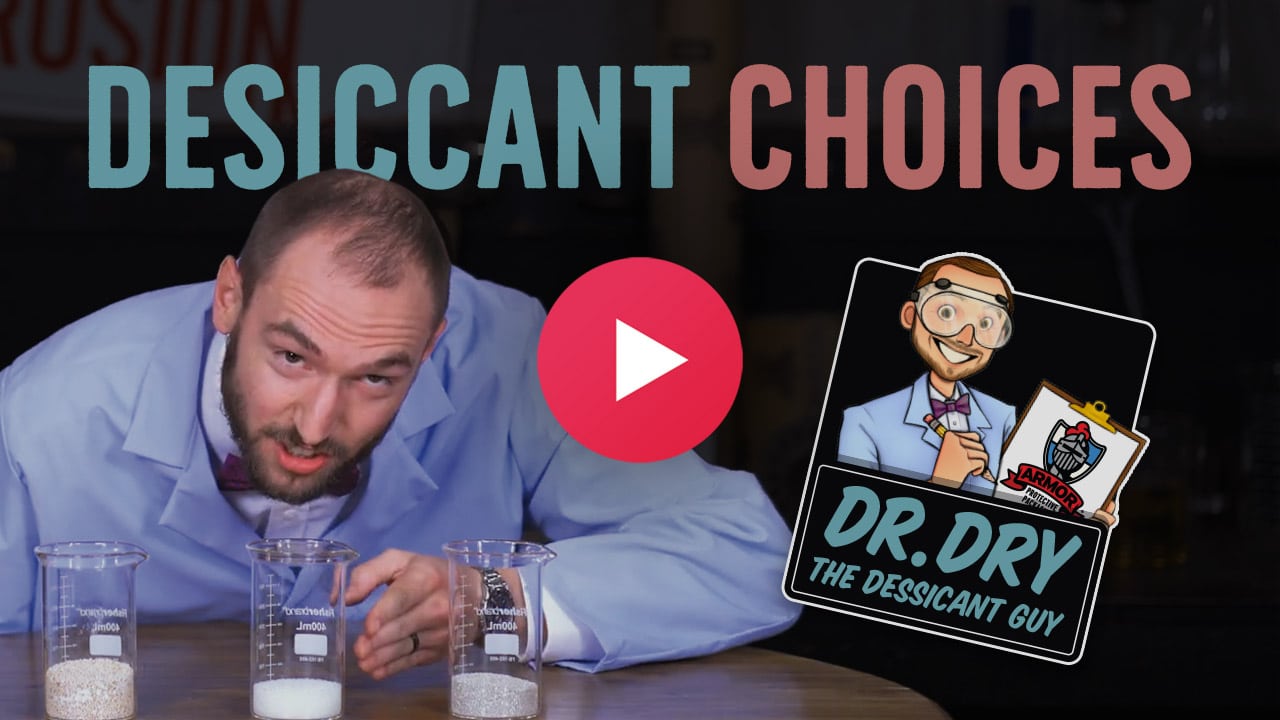 Choosing the Correct Desiccant Featuring ARMOR’s Dr. Dry, the Desiccant ...